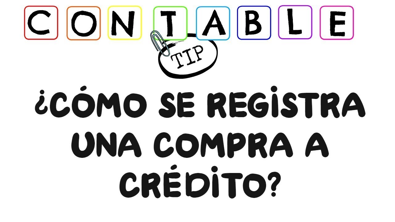 Cómo se registran las compras a crédito